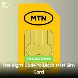 Top 6 Ways to Unblock MTN Sim Card - The Scoove Africa