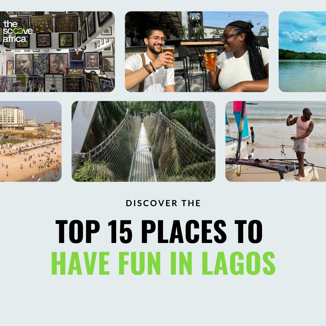 Top 15 Places to Have Fun in Lagos - The Scoove Africa