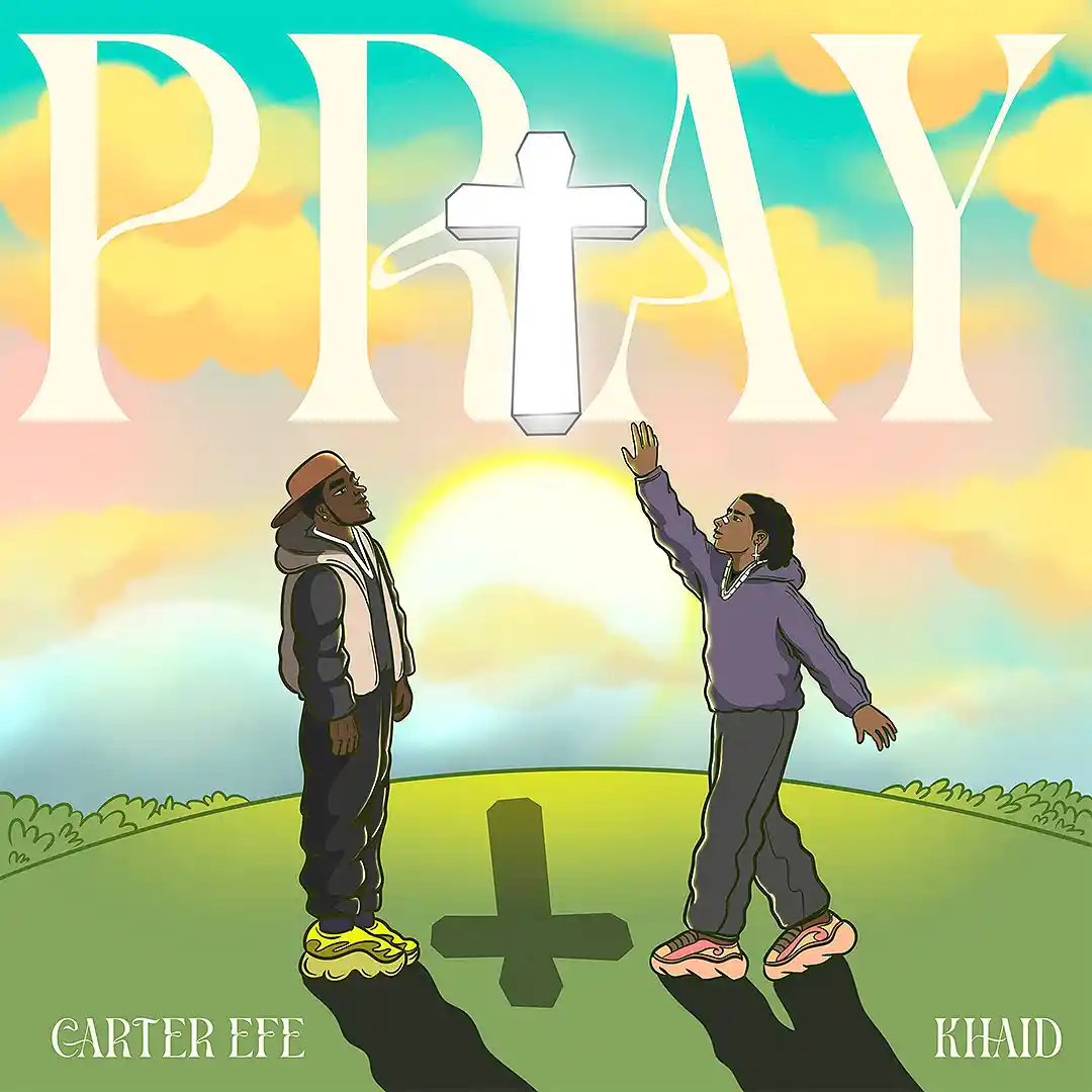 Pray Lyrics - Carterfe ft Khaid - The Scoove Africa